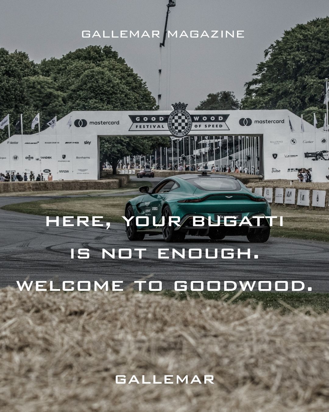 Here, Your Bugatti is not Enough. Welcome to Goodwood.